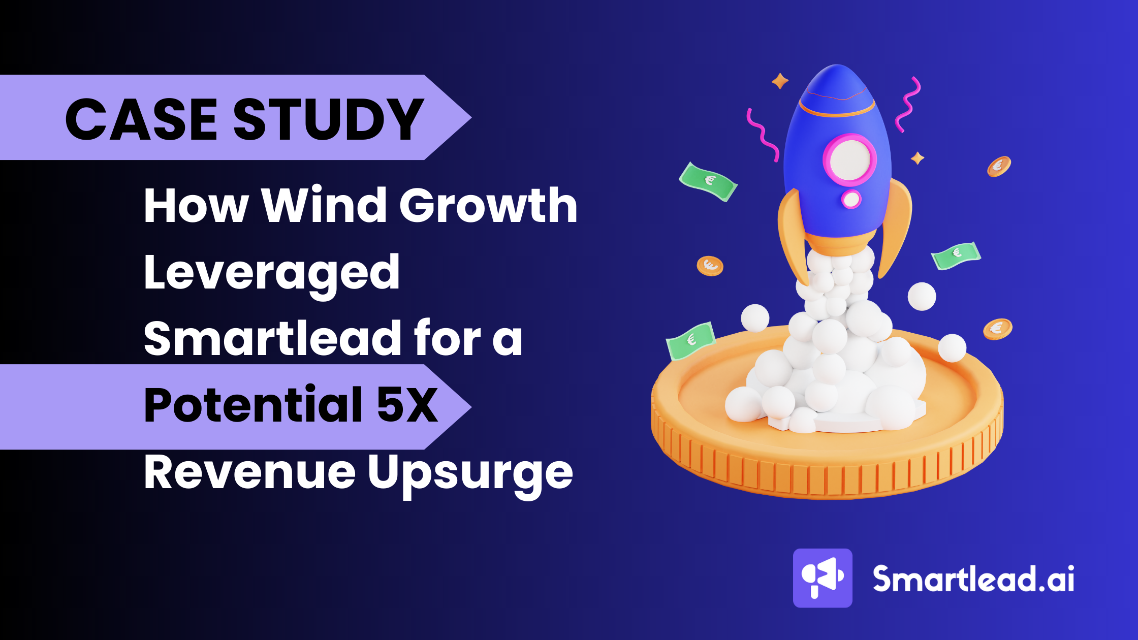 A Smartlead Case Study: Wind Growth's 5x Revenue Growth
